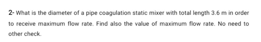 What is the diameter of a pipe coagulation static | Chegg.com