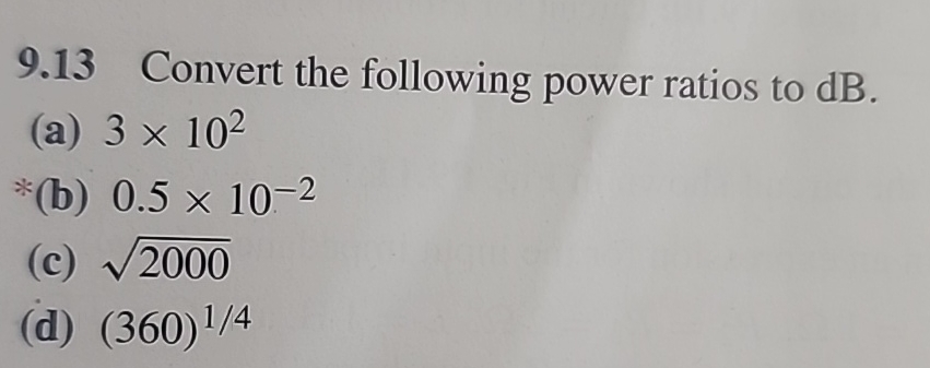 Solved 9.13 ﻿Convert the following power ratios to | Chegg.com