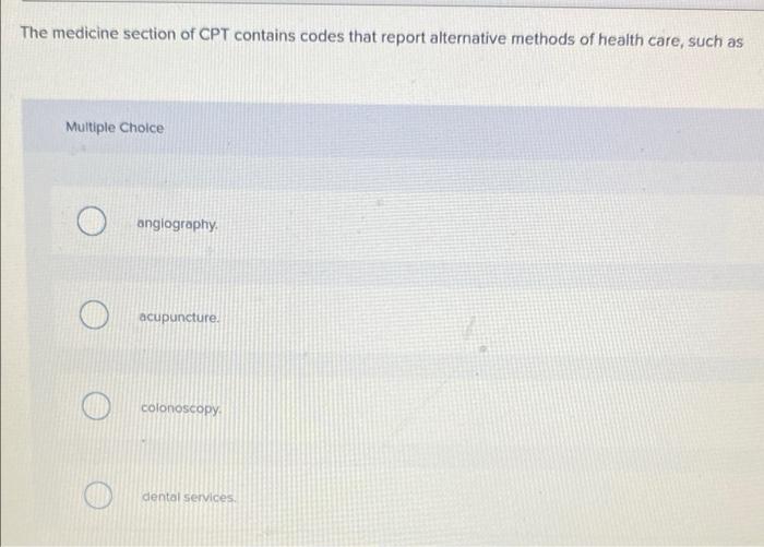 Solved The medicine section of CPT contains codes that | Chegg.com