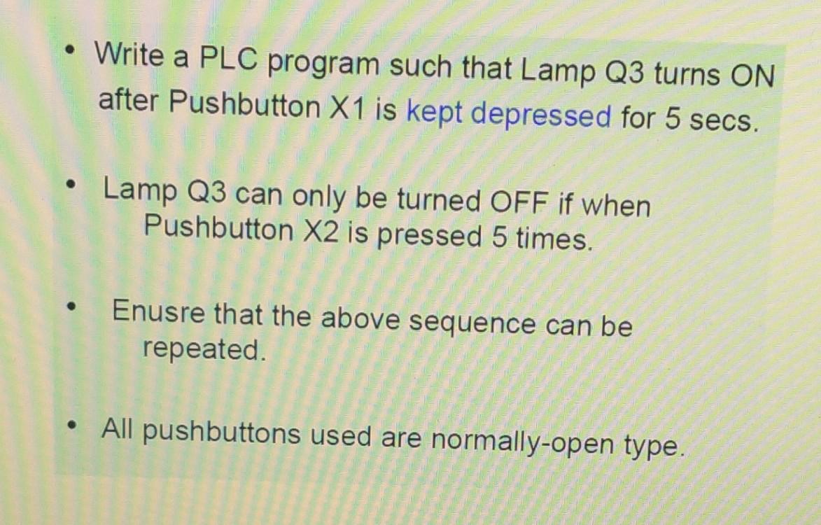Solved • Write a PLC program such that Lamp Q3 turns ON | Chegg.com