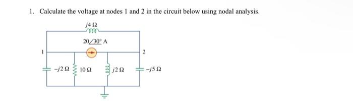 Solved 1. Calculate the voltage at nodes 1 and 2 in the | Chegg.com