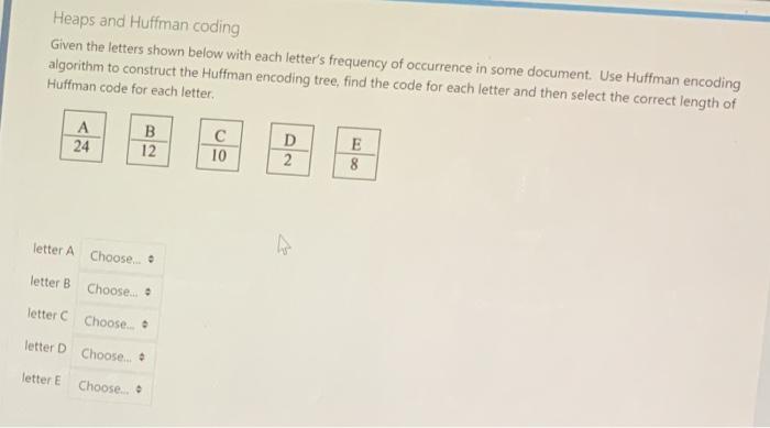 Solved Heaps and Huffman coding Given the letters shown | Chegg.com