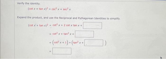 Solved Verify the identity. (cotx+tanx)2=csc2x+sec2x Expand | Chegg.com