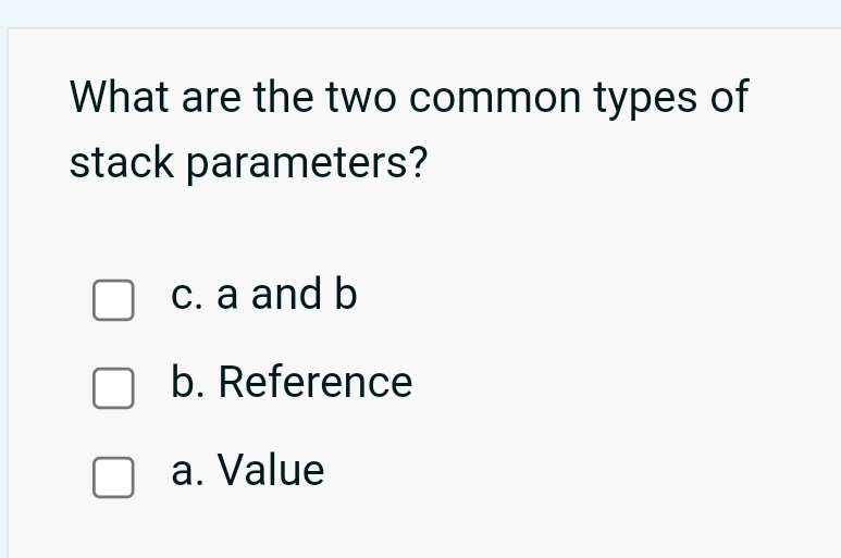 Solved What Are The Two Common Types Ofstack Parametersc