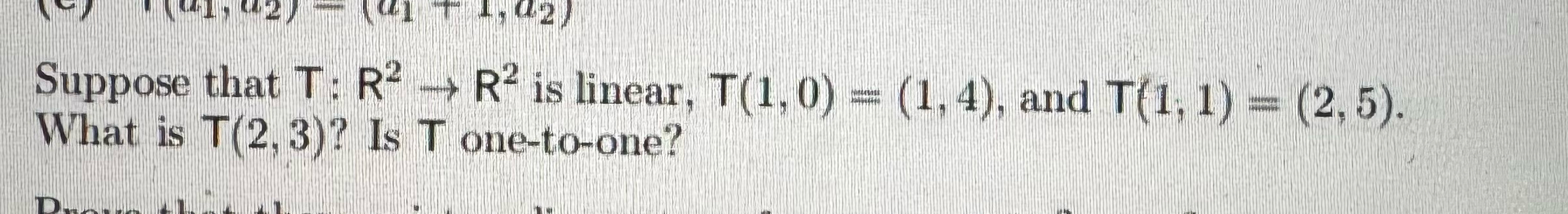 Solved Suppose that T:R2→R2 ﻿is linear, T(1,0)=(1,4), ﻿and | Chegg.com