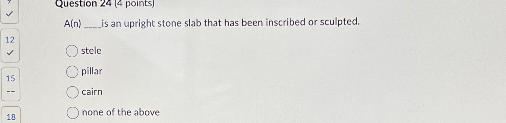 Solved Question 24 (4 ﻿points)A(n), ﻿is an upright stone | Chegg.com