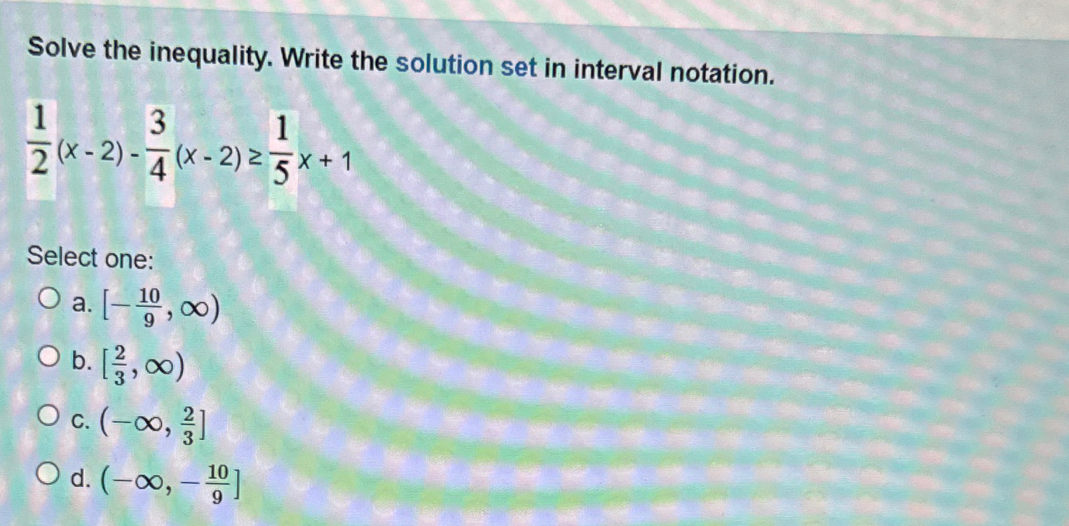 Solved Solve the inequality. Write the solution set in | Chegg.com
