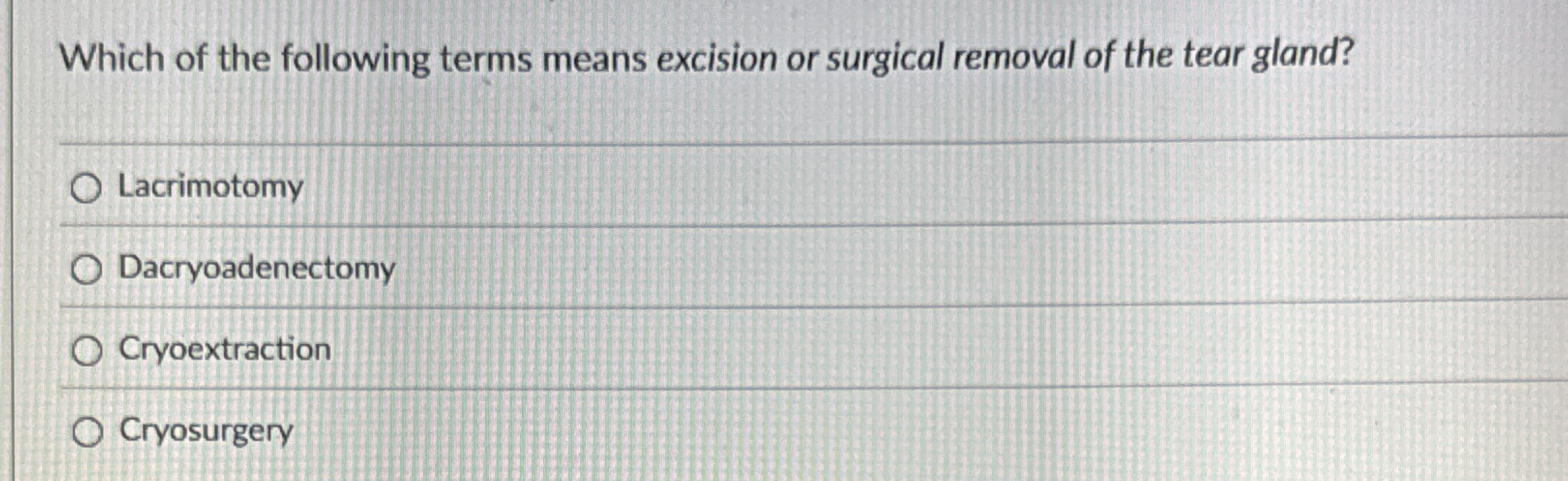 Solved Which of the following terms means excision or | Chegg.com
