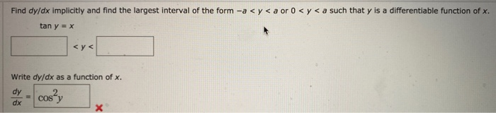 Solved Find dy/dx implicitly and find the largest interval | Chegg.com