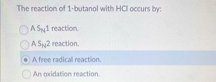 Solved The reaction of 1-butanol with HCl occurs by: A SN 1 | Chegg.com
