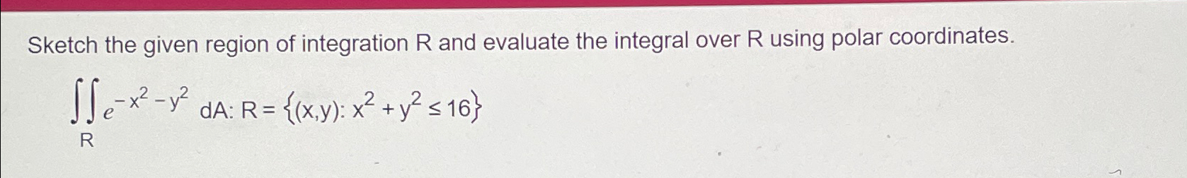 Solved Sketch the given region of integration R ﻿and | Chegg.com