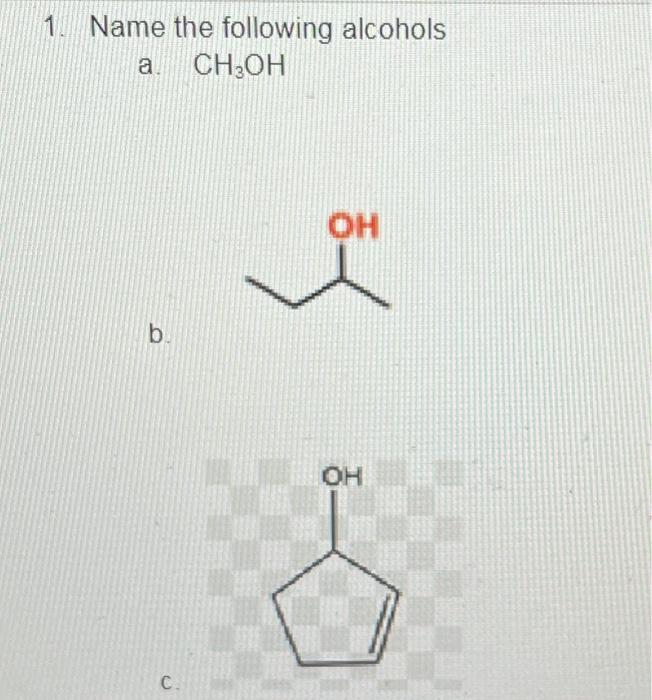 Solved 1. Name the following alcohols a. CH3OH | Chegg.com