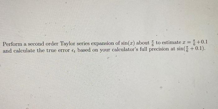 Solved Perform a second order Taylor series expansion of | Chegg.com