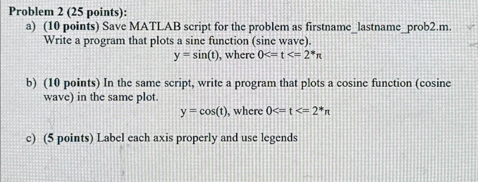 Solved Problem 2 (25 ﻿points):a) (10 ﻿points) ﻿Save MATLAB | Chegg.com