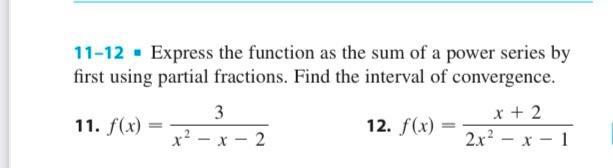 Solved 11-12 - Express the function as the sum of a power | Chegg.com