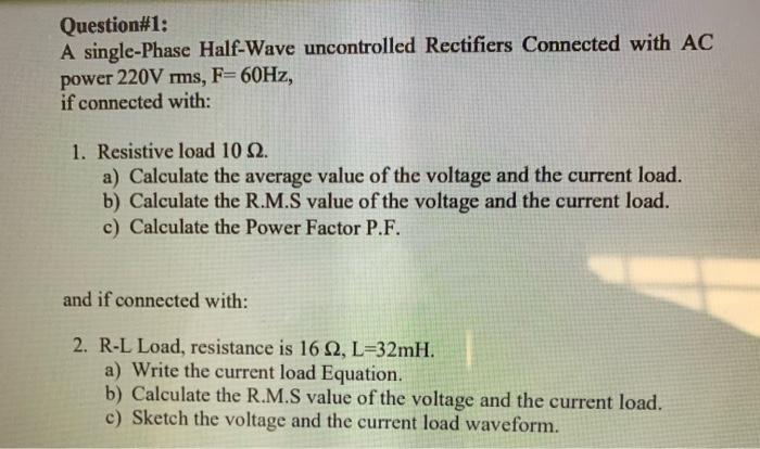 Solved Question#1: A single-Phase Half-Wave uncontrolled | Chegg.com