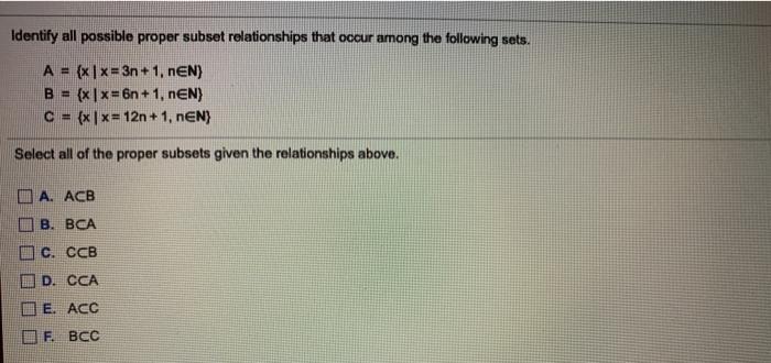 Solved Identify all possible proper subset relationships | Chegg.com