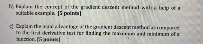 Solved b) Explain the concept of the gradient descent method | Chegg.com