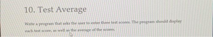 Solved 10. Test Average Write a program that asks the user | Chegg.com