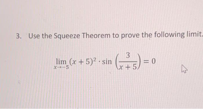 Solved 3. Use the Squeeze Theorem to prove the following | Chegg.com