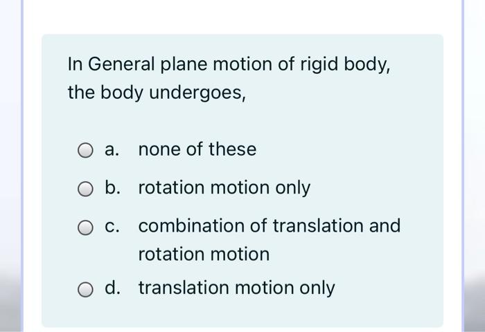 Solved In General plane motion of rigid body, the body | Chegg.com