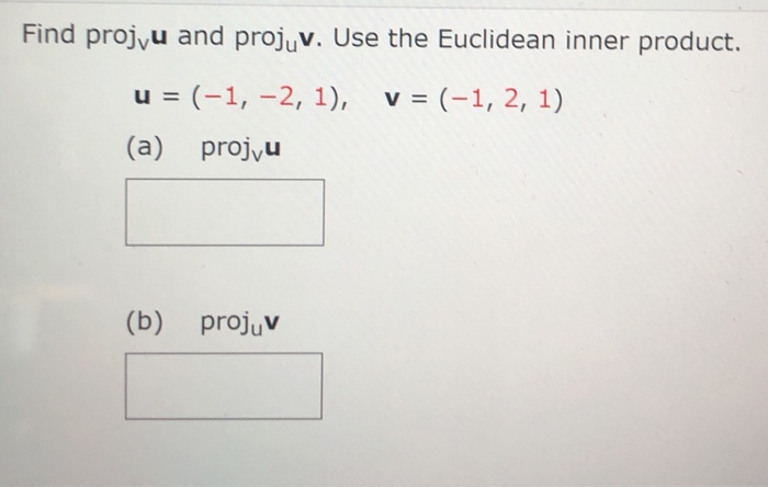 Solved Find projvu and projuv. Use the Euclidean inner | Chegg.com
