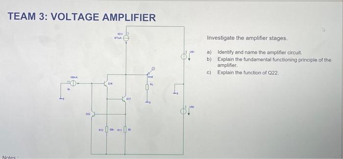 [Solved]: TEAM 3: VOLTAGE AMPLIFIER Investigate the amplifi