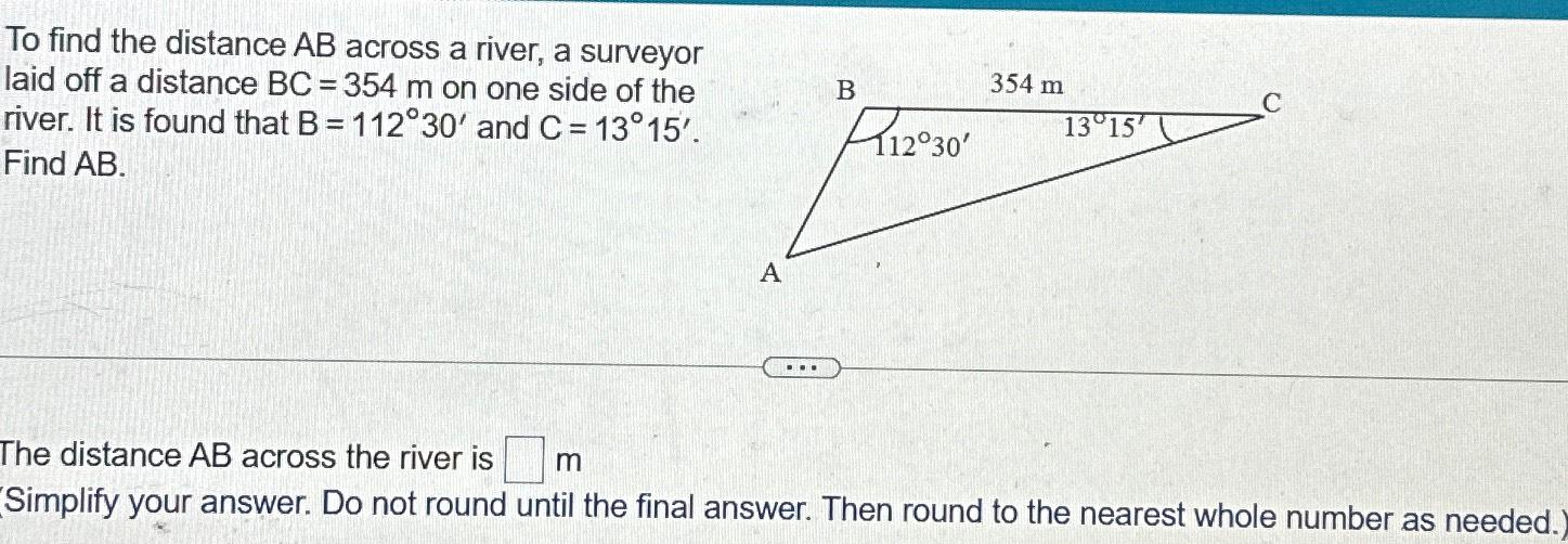Solved To find the distance AB ﻿across a river, a surveyor | Chegg.com