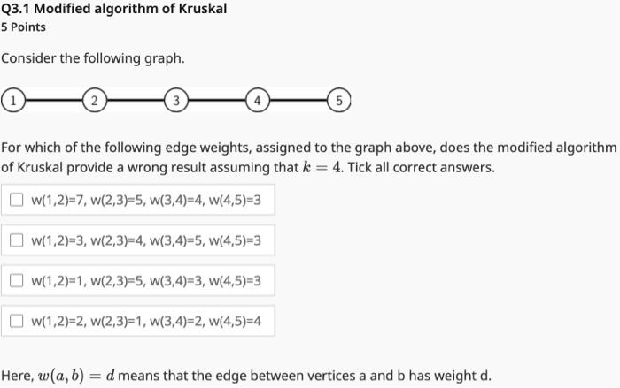 Solved Q3.1 Modified algorithm of Kruskal 5 Points Consider | Chegg.com