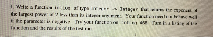 1. Write a function intlog of type Integer -> Integer | Chegg.com