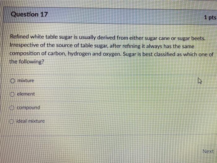 Solved Question 17 1 pts Refined white table sugar is | Chegg.com