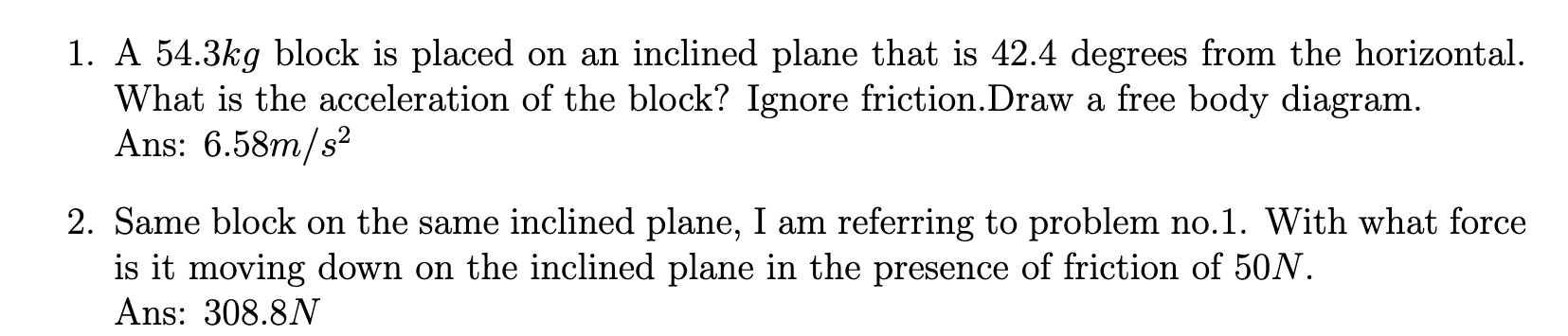 Solved A 54.3kg ﻿block is placed on an inclined plane that | Chegg.com