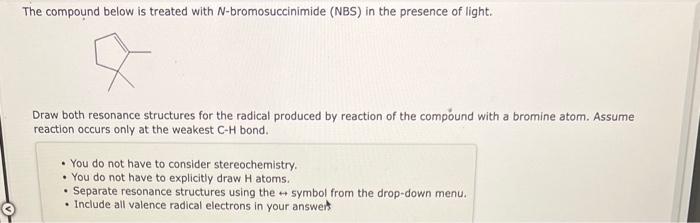 [Solved]: The compound below is treated with \( N \)-bromos