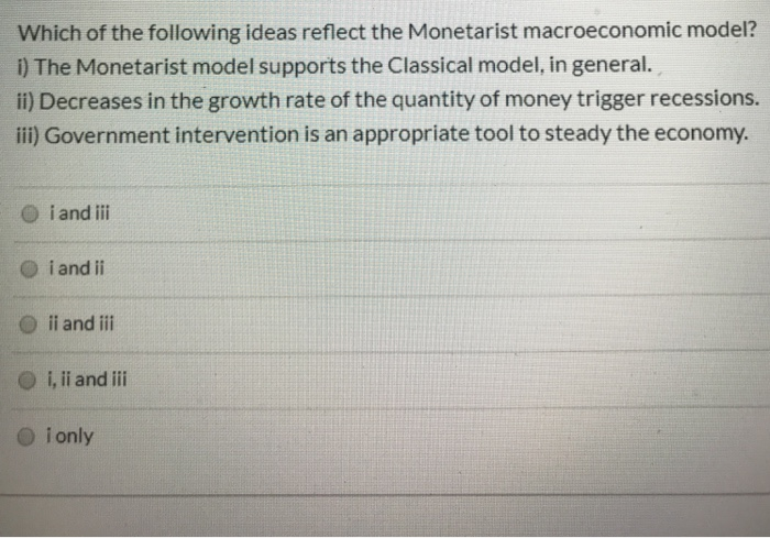 Solved Which of the following ideas reflect the Monetarist | Chegg.com