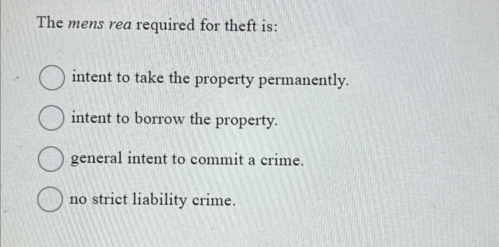 Solved The mens rea required for theft is:intent to take the | Chegg.com