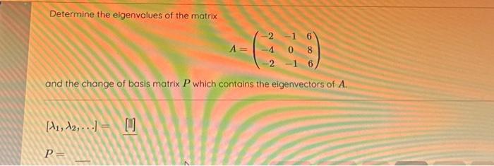Solved Determine The Eigenvalues Of The Matrix