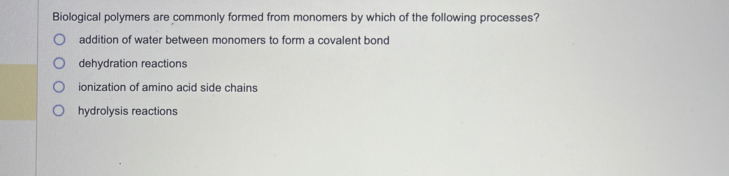 Solved Biological polymers are commonly formed from monomers | Chegg.com