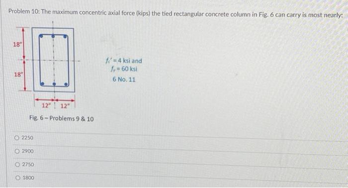 Solved Problem 10: The maximum concentric axial force (kips) | Chegg.com