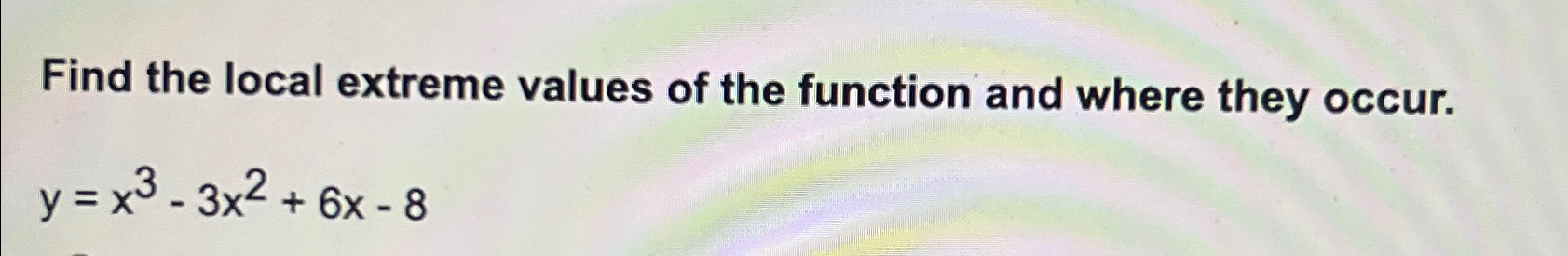 Solved Find the local extreme values of the function and | Chegg.com