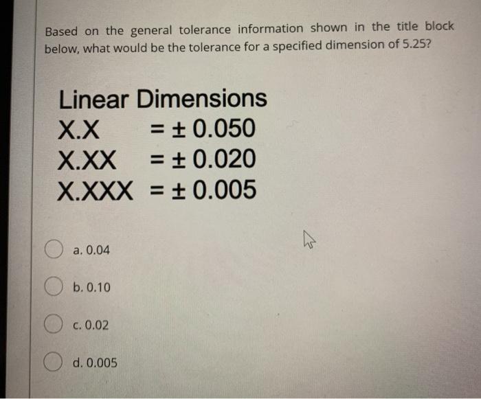 Solved Based on the general tolerance information shown in | Chegg.com