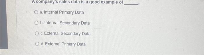 Solved A Companys Sales Data Is A Good Example Of A