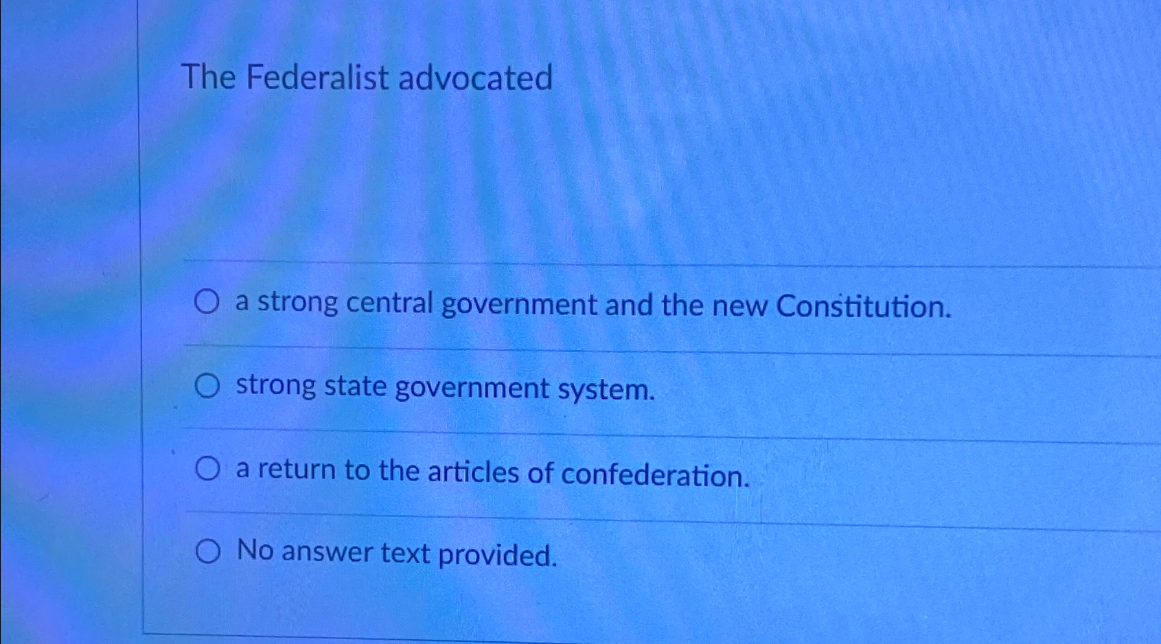 Solved The Federalist advocateda strong central government | Chegg.com