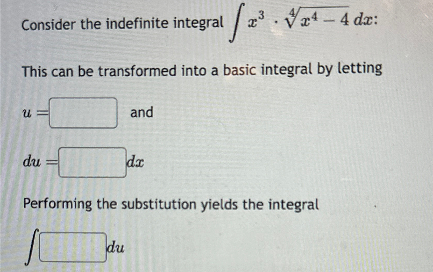 Solved Consider the indefinite integral ∫﻿﻿x3*x4-44dx ﻿:This | Chegg.com