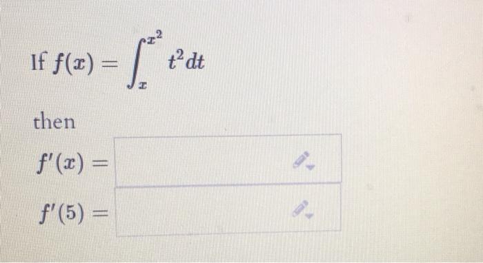 Solved Let f(x) = [* t*dt. Evaluate the following f'(2) = | Chegg.com