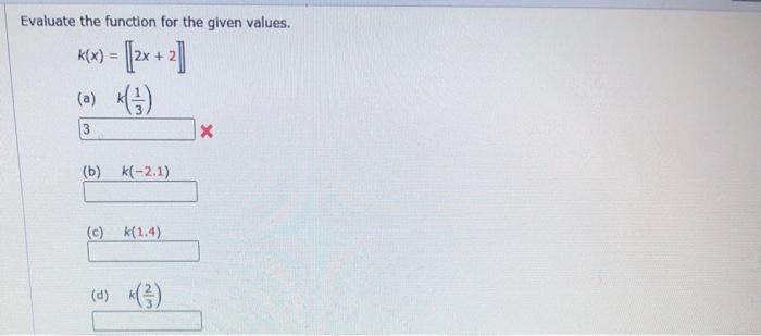 Solved Evaluate the function for the given values. k(x) = | Chegg.com