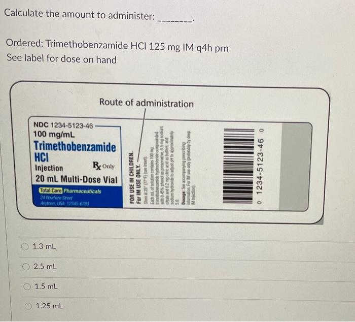 Solved Calculate the amount to administer: Ordered: | Chegg.com