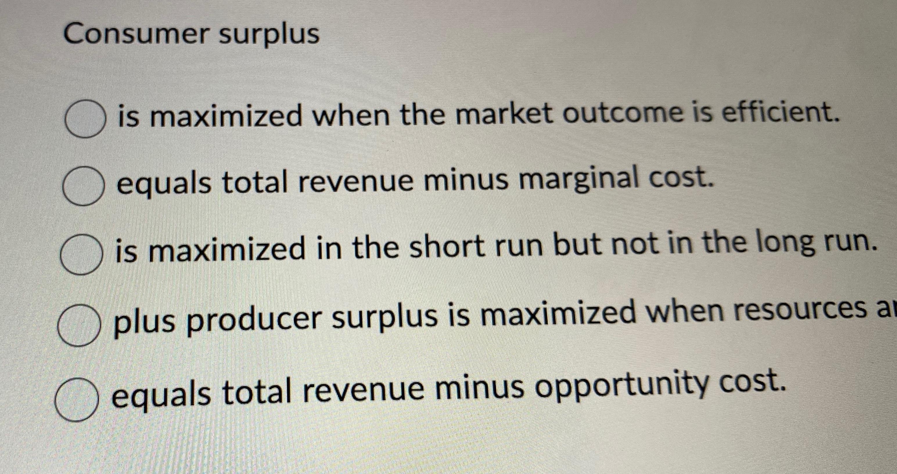 Consumer surplusis maximized when the market outcome | Chegg.com
