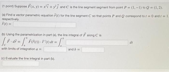 Solved (1 point) Suppose F(x, y) = x+7 + y2j and C is the | Chegg.com