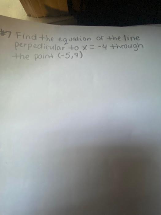 Solved 7 Find The Equation Of The Line Perpedicular To X