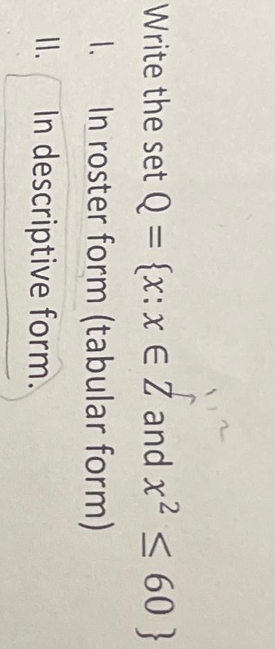 Solved Write the set Q={x:xinZ ﻿and {:x2≤60}In roster form | Chegg.com